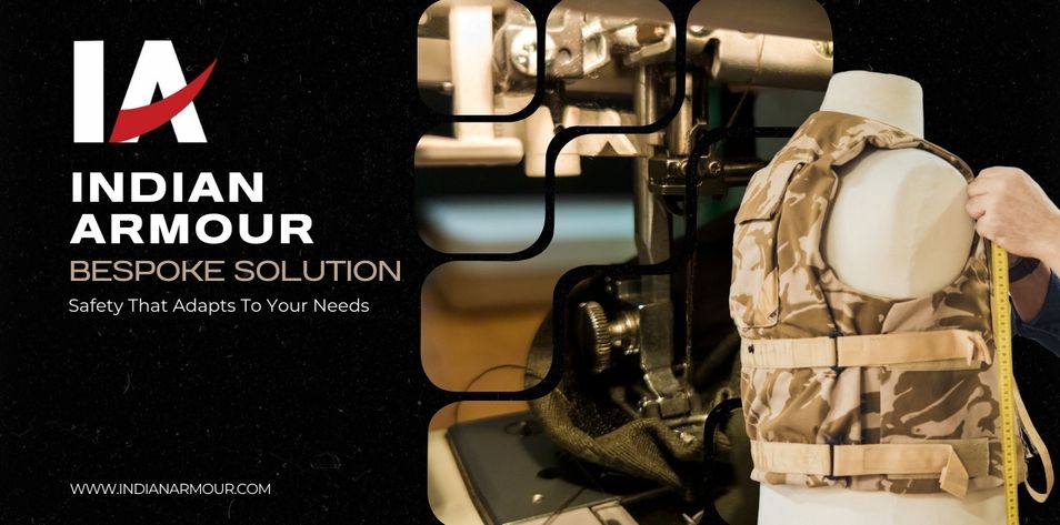 Indian Armour’s Bespoke Solutions